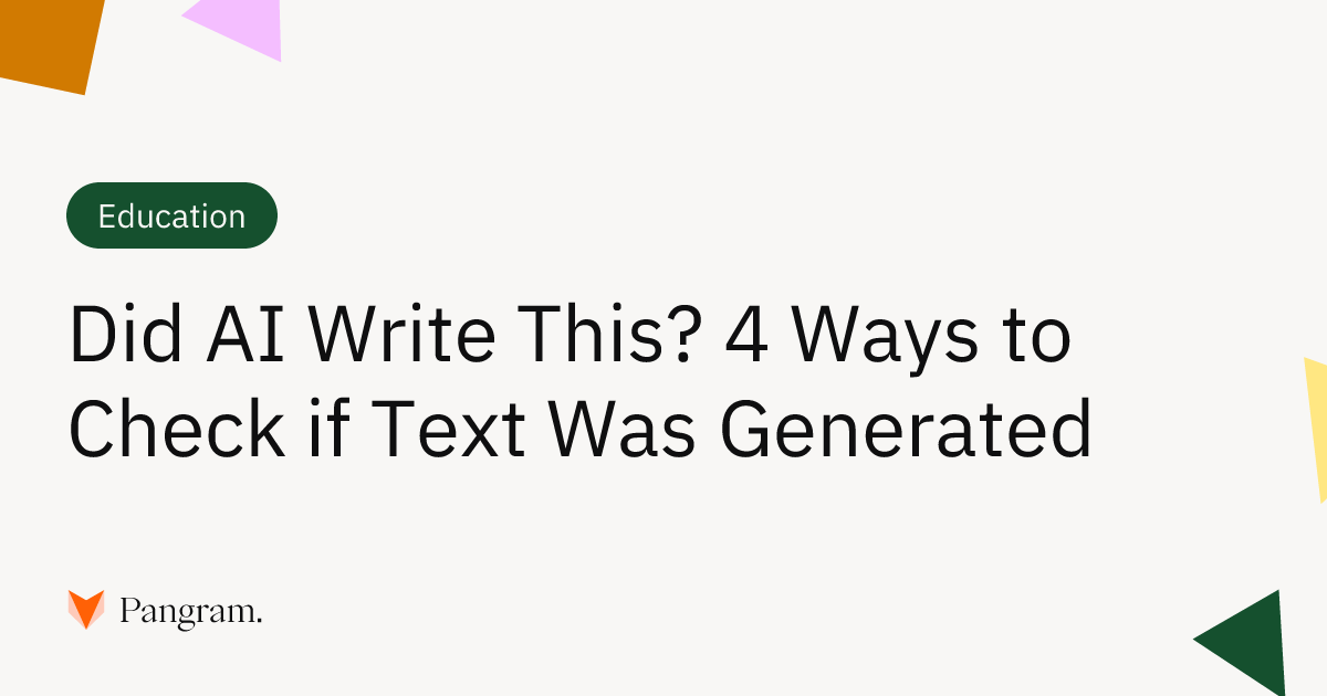 Did AI Write This? 4 Ways to Check if Text Was Generated | Pangram Labs